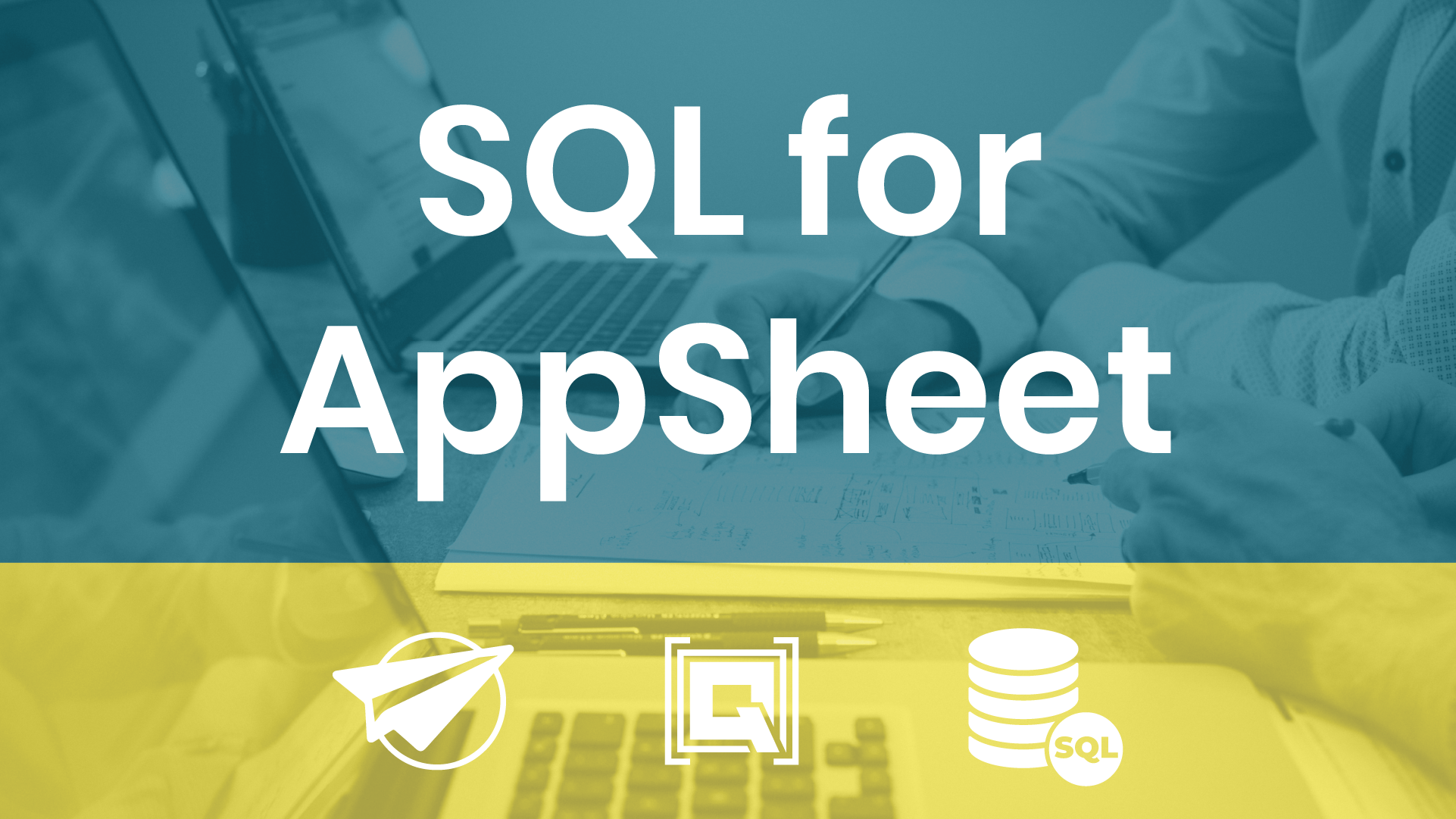SQL for AppSheet Bootcamp